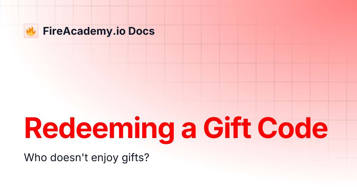 Redeeming a Gift Code | FireAcademy.io Docs